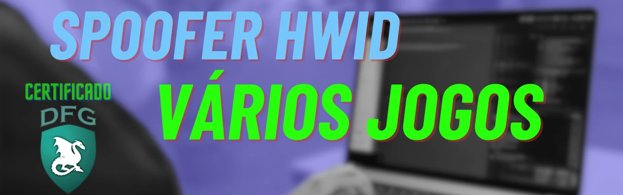 Spoofer Hwid - Valorant / Outros Jogos - DFG